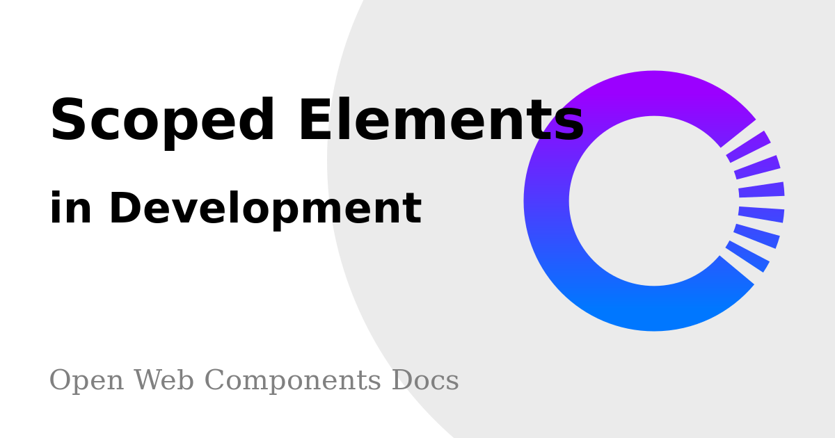 Development: Scoped Elements: Open Web Components